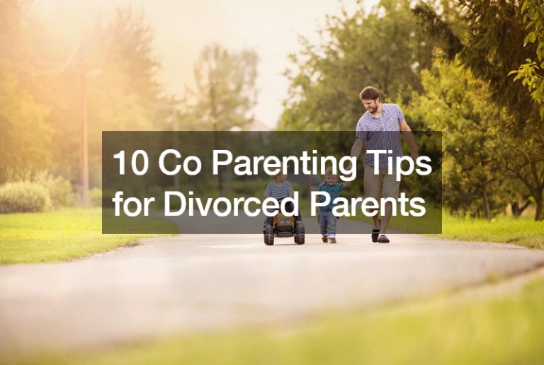 10 Co Parenting Tips for Divorced Parents